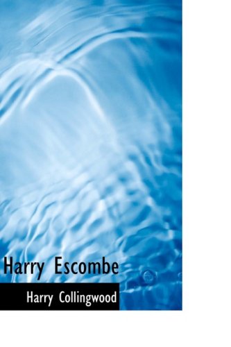 Harry Escombe by Harry Collingwood | Goodreads