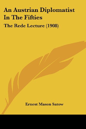 An Austrian Diplomatist In The Fifties: The Rede Lecture by Ernest ...