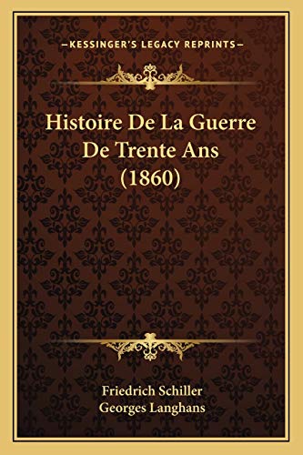 Histoire De La Guerre De Trente Ans (1860) by Friedrich Schiller | Goodreads