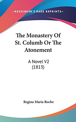 The Monastery Of St. Columb Or The Atonement: A Novel V2 by Regina ...
