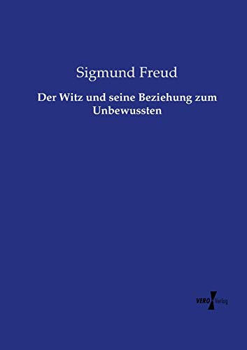 Der Witz und seine Beziehung zum Unbewussten by Sigmund Freud | Goodreads