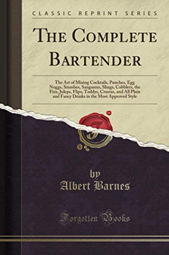 The Complete Bartender (Classic Reprint) by Albert Barnes | Goodreads