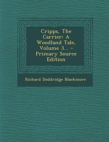 Cripps, The Carrier: A Woodland Tale, Volume 3... - Primary Source ...