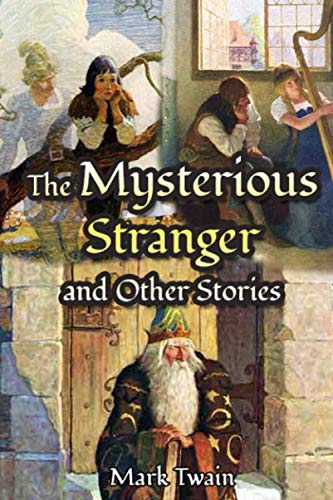 The Mysterious Stranger, and Other Stories: With Classics Illustrated ...