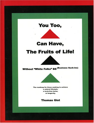 You Too, Can Have the Fruits of Life ! by Thomas Gist | Goodreads