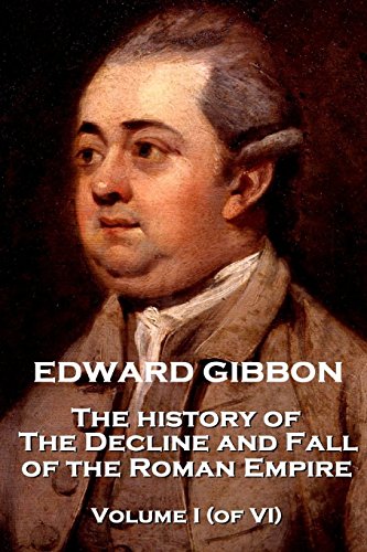 Edward Gibbon - The History of the Decline and Fall of the Roman Empire ...