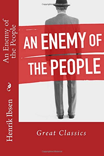 An Enemy of the People: Great Classics by Henrik Ibsen | Goodreads