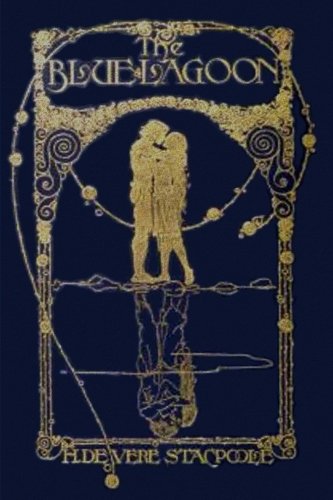 The Blue Lagoon: A Romance by Henry de Vere Stacpoole | Goodreads