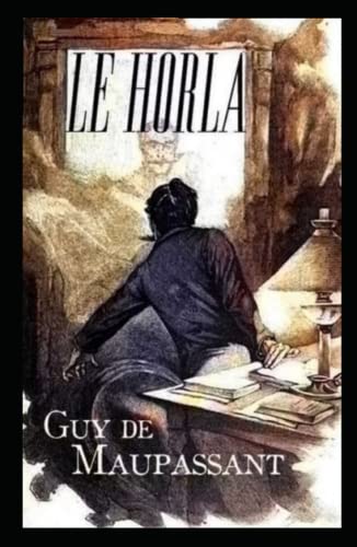 Le Horla: illustre (French Edition) by Guy de Maupassant | Goodreads