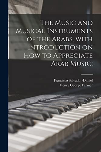 The Music and Musical Instruments of the Arabs, With Introduction on ...