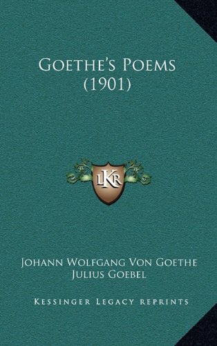 Goethe's Poems (1901) by Johann Wolfgang von Goethe | Goodreads