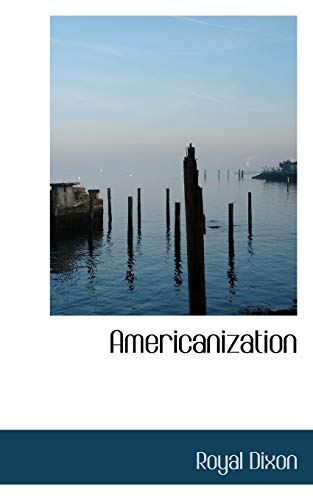 Americanization by Royal Dixon | Goodreads