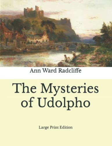 The Mysteries of Udolpho: Large Print Edition by Ann Radcliffe | Goodreads