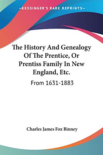 The History And Genealogy Of The Prentice, Or Prentiss Family In New ...