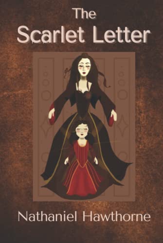 The Scarlet Letter: By Nathaniel Hawthorne. The Complete Novel ...