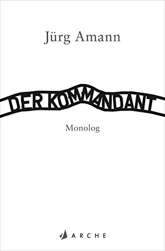 Der Kommandant: Monolog by Jürg Amann | Goodreads
