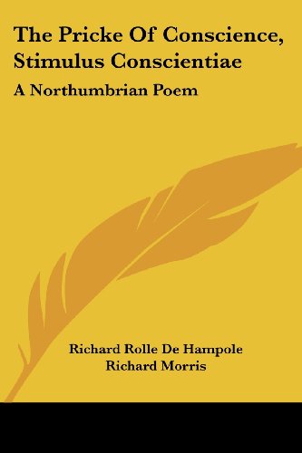 The Pricke Of Conscience, Stimulus Conscientiae: A Northumbrian Poem by ...