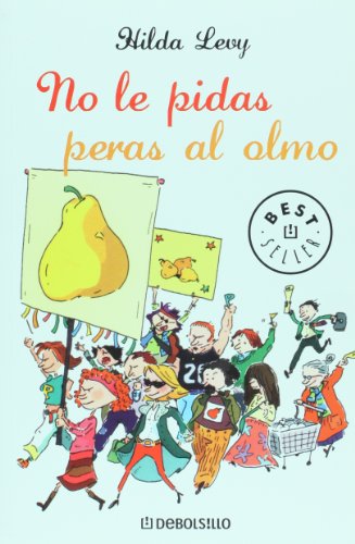No le pidas peras al olmo (Spanish Edition) by Hilda V. Levy | Goodreads