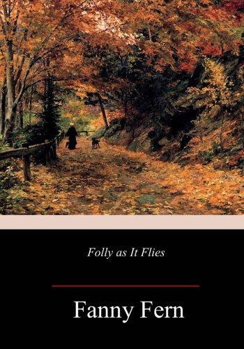 Folly as It Flies by Fanny Fern | Goodreads