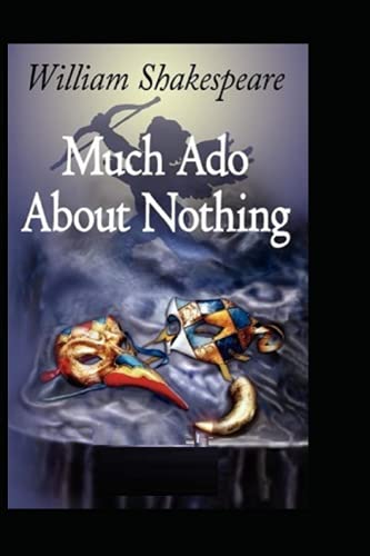 Much Ado about Nothing William Shakespeare illustrated by William ...