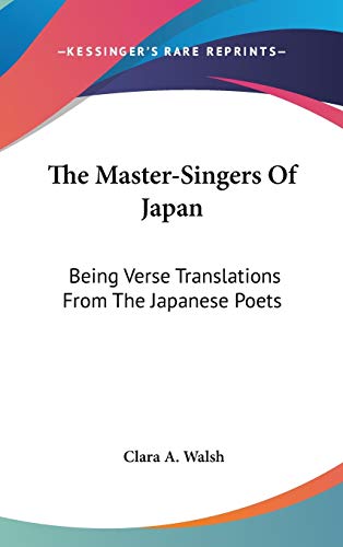 The Master-Singers Of Japan: Being Verse Translations From The Japanese ...