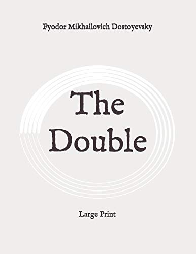 The Double: Large Print by Fyodor Dostoevsky | Goodreads