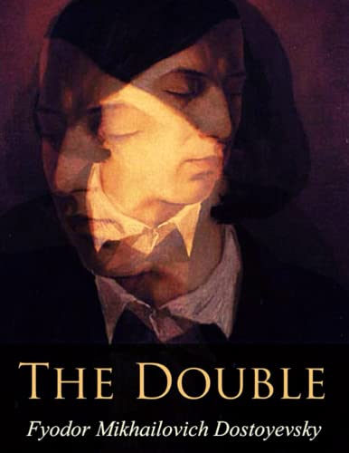 The Double: A Novel by Fyodor Mikhailovich Dostoyevsky by Fyodor ...
