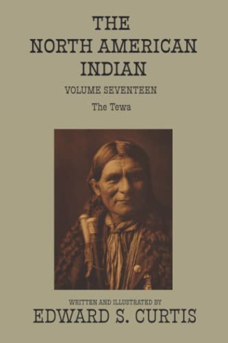 The North American Indian: Volume Seventeen: The Tewa by Edward S ...