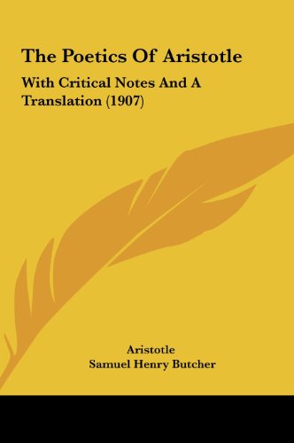 The Poetics Of Aristotle: With Critical Notes And A Translation by ...