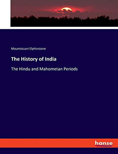 The History of India: The Hindu and Mahometan Periods by Mountstuart ...