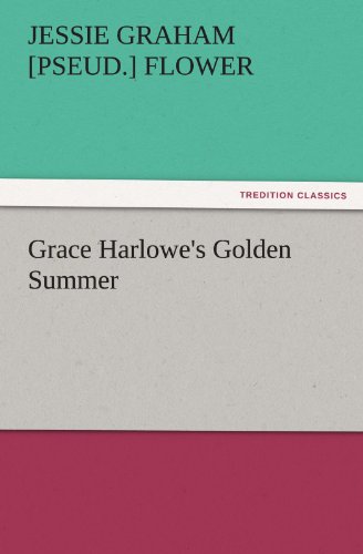 Grace Harlowe's Golden Summer by Jessie Graham Flower a M | Goodreads
