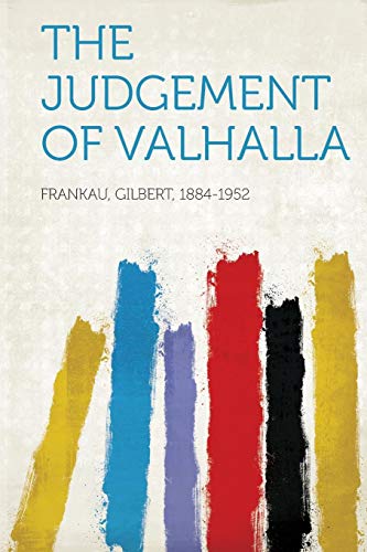 The Judgement of Valhalla by Frankau Gilbert 1884-1952 | Goodreads