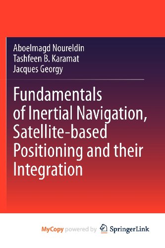 Fundamentals of Inertial Navigation, Satellite-based Positioning and ...