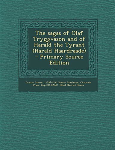 The sagas of Olaf Tryggvason and of Harald the Tyrant by Gustav Storm ...