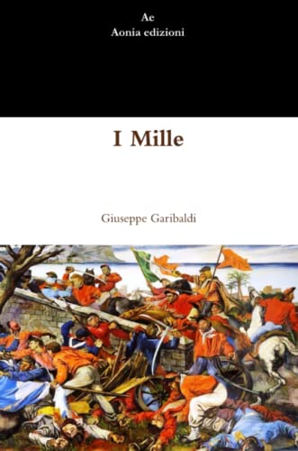 I Mille (Italian Edition) by Giuseppe Garibaldi | Goodreads