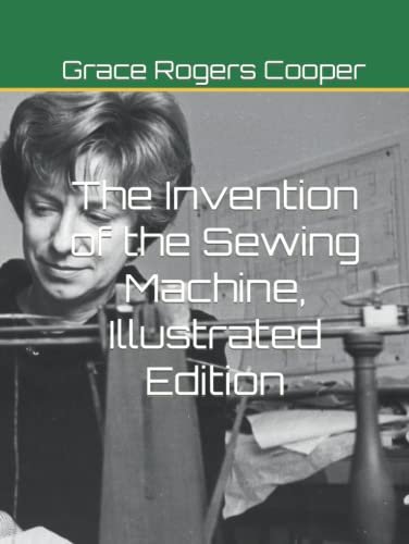 The Invention of the Sewing Machine, Illustrated Edition by Grace ...