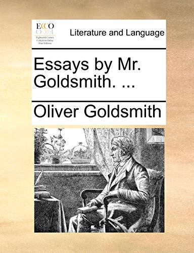 Essays by Mr. Goldsmith. ... by Oliver Goldsmith | Goodreads