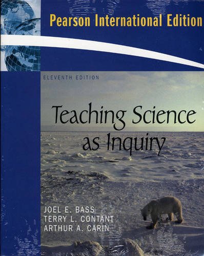 Teaching Science as Inquiry by Pearson; Joel E. Bass; Terry L. Contant ...