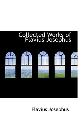Collected Works of Flavius Josephus by Flavius Josephus | Goodreads