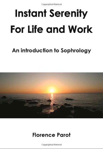 Instant Serenity for Life and Work by Florence Parot | Goodreads