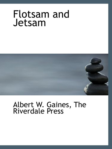 Flotsam and Jetsam by Albert Winston Gaines | Goodreads