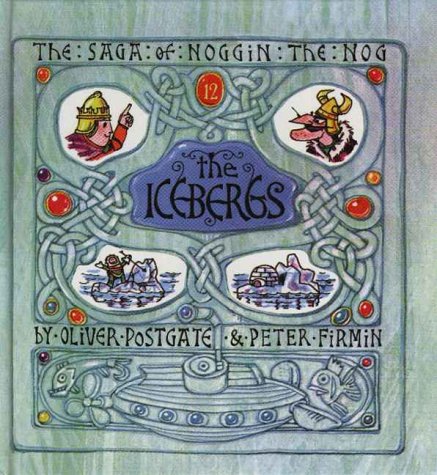 The Iceberg (The Sagas of Noggin the Nog) by Oliver Postgate | Goodreads