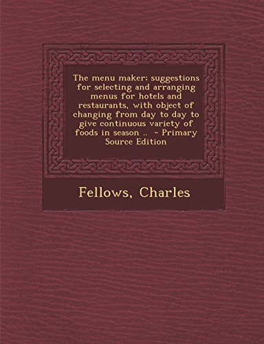 The Menu Maker; Suggestions for Selecting and Arranging Menus for ...