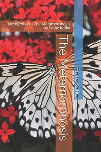 The Metamorphosis: New Edition - The Metamorphosis by Franz Kafka by ...