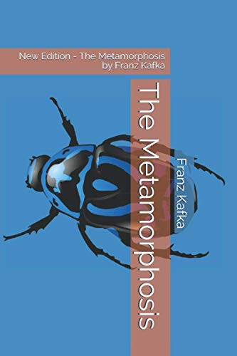The Metamorphosis: New Edition - The Metamorphosis by Franz Kafka by ...