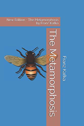 The Metamorphosis: New Edition - The Metamorphosis by Franz Kafka by ...