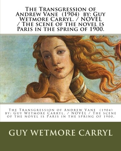 The Transgression of Andrew Vane (1904) by: Guy Wetmore Carryl / NOVEL ...