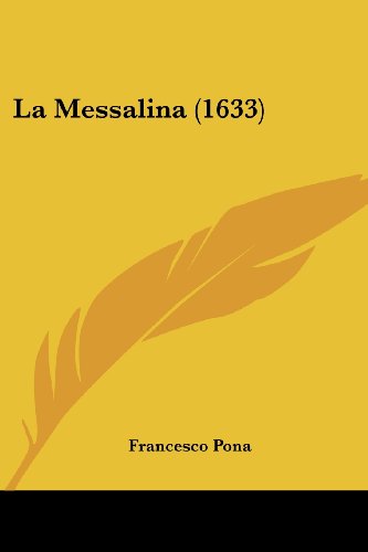 La Messalina (1633) (Italian Edition) by Francesco Pona | Goodreads