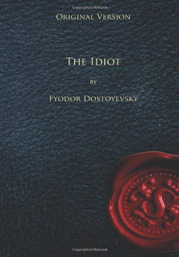 The Idiot - Original Version by Fyodor Dostoyevsky | Goodreads