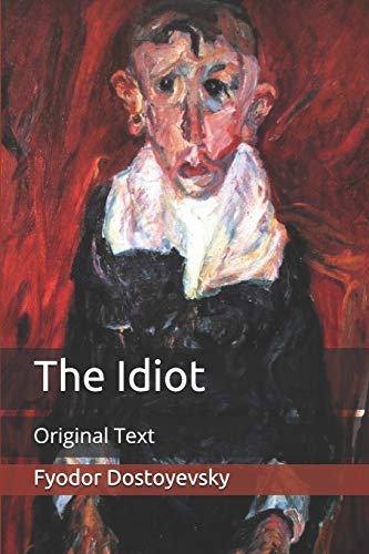 The Idiot: Original Text by Fyodor Dostoevsky | Goodreads